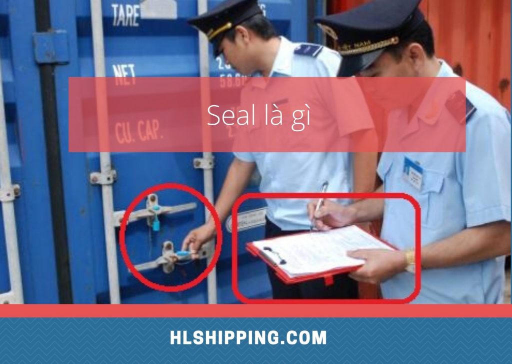 Seal là gì trong vận chuyển container đường biển - HL Shipping