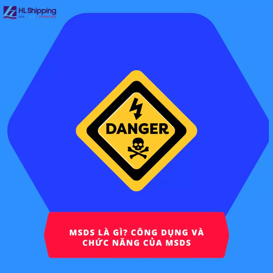 MSDS là gì? Công dụng và chức năng của MSDS - HL Shipping