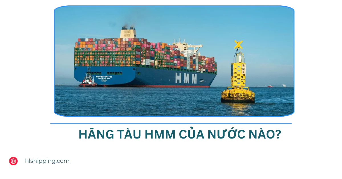 Hãng tàu HMM của nước nào? - HL Shipping