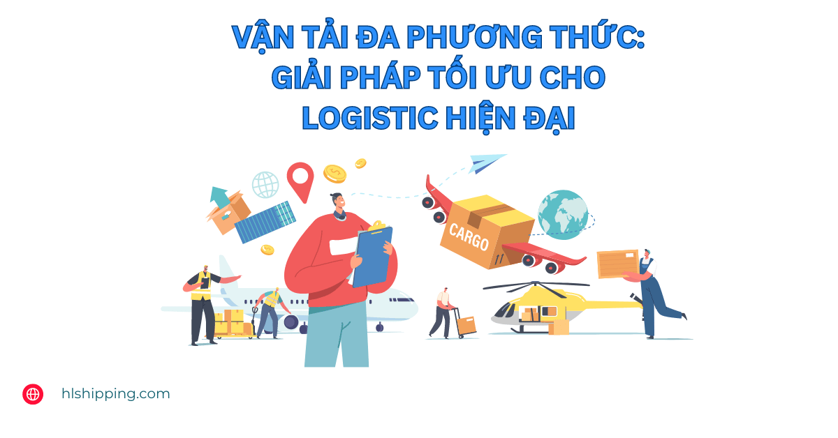 Vận Tải Đa Phương Thức: Giải Pháp Tối Ưu Cho Logistic Hiện Đại - HL ...
