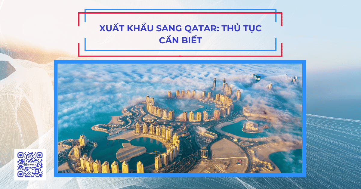 Xuất khẩu sang Qatar: Thủ tục cần biết - HL Shipping
