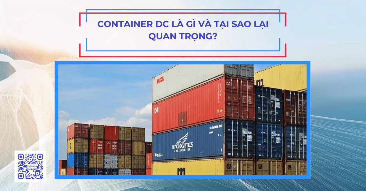 Container DC là gì và tại sao lại quan trọng? - HL Shipping