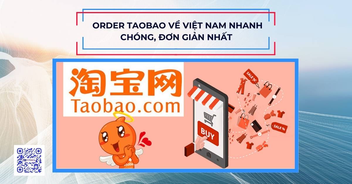Order Taobao về Việt Nam nhanh chóng, đơn giản nhất 2024 - HL Shipping