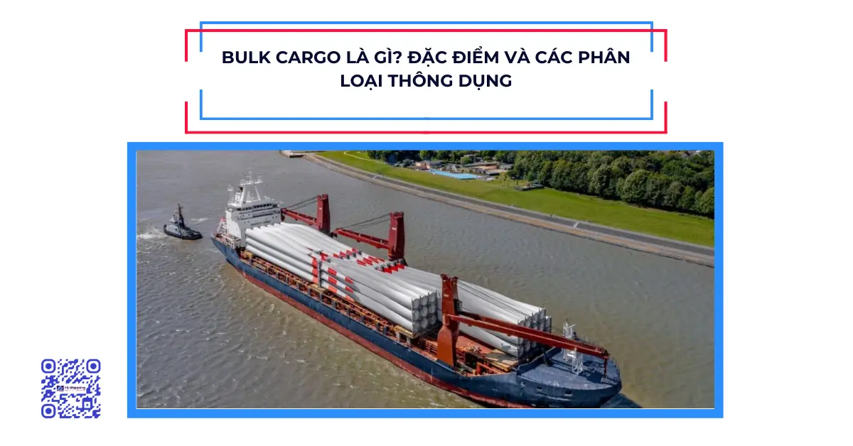 Bulk Cargo Là Gì? Đặc Điểm Và Các Phân Loại Thông Dụng - HL Shipping