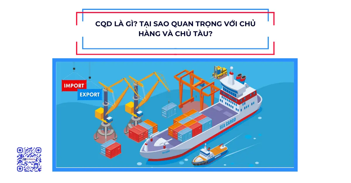 CQD là gì? Tại sao quan trọng với chủ hàng và chủ tàu? - HL Shipping